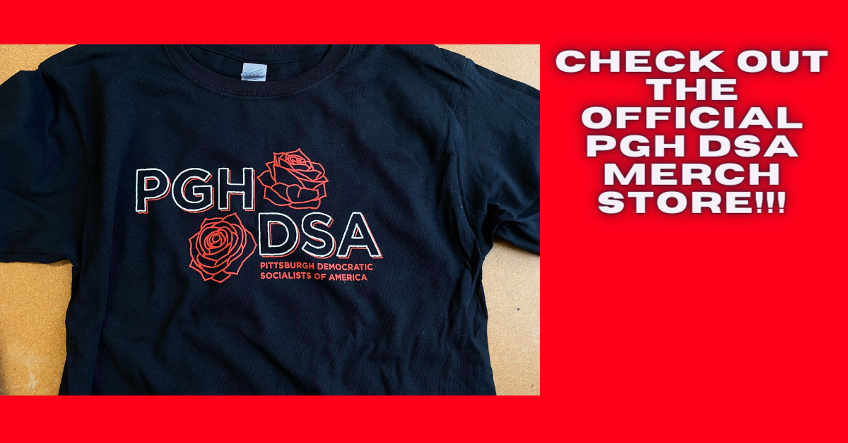 Pittsburgh DSA Merch Store – The Pittsburgh DSA Merch Store